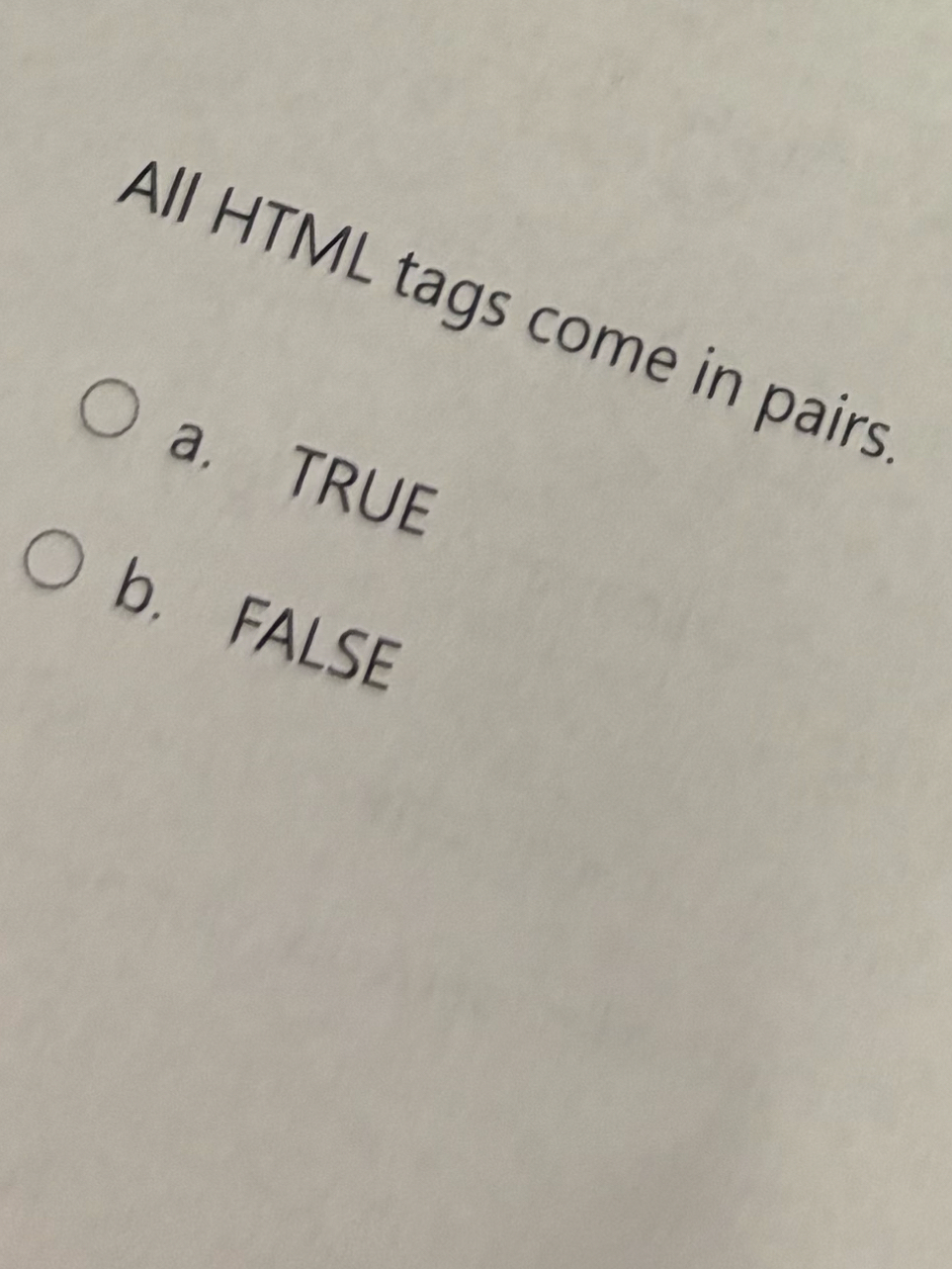 Solved AII HTML tags come in pairs.a. ﻿TRUEb. ﻿FALSE | Chegg.com