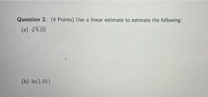 Solved Question 2. (4 Points) Use a linear estimate to | Chegg.com