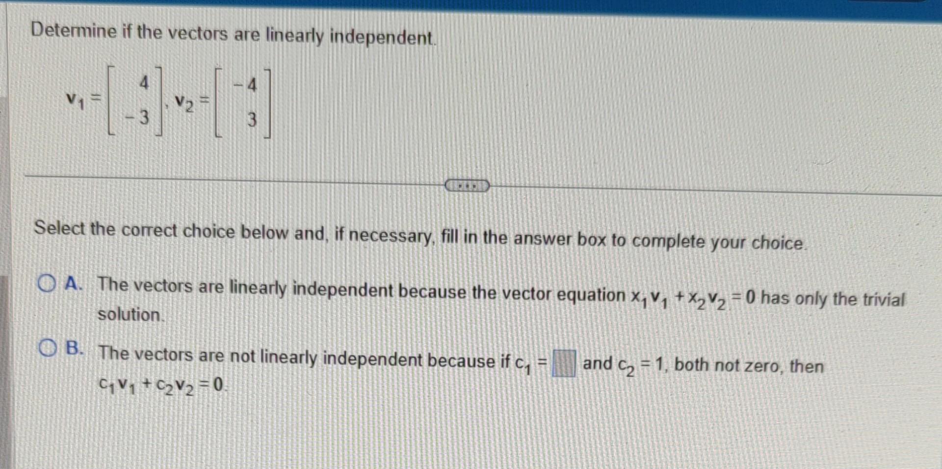 Solved Determine if the vectors are linearly independent. | Chegg.com
