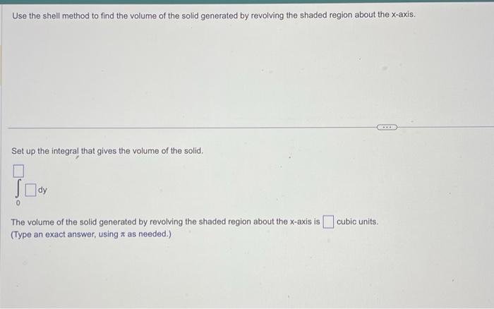 Solved Use the shell method to find the volume of the solid | Chegg.com