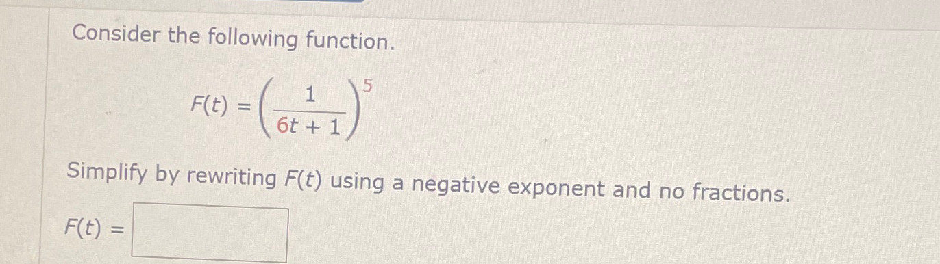 Solved Consider the following function.F(t)=(16t+1)5Simplify | Chegg.com