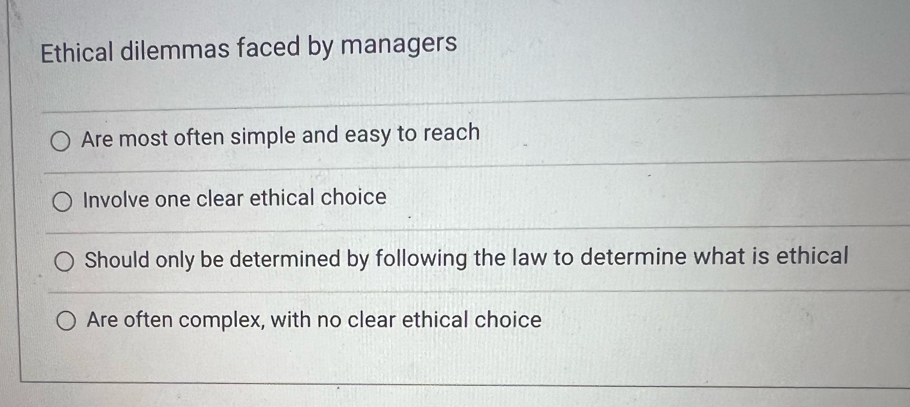 Solved Ethical dilemmas faced by managersAre most often | Chegg.com