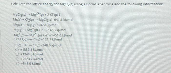 Solved Calculate the lattice energy for MgCl2(s) using a | Chegg.com