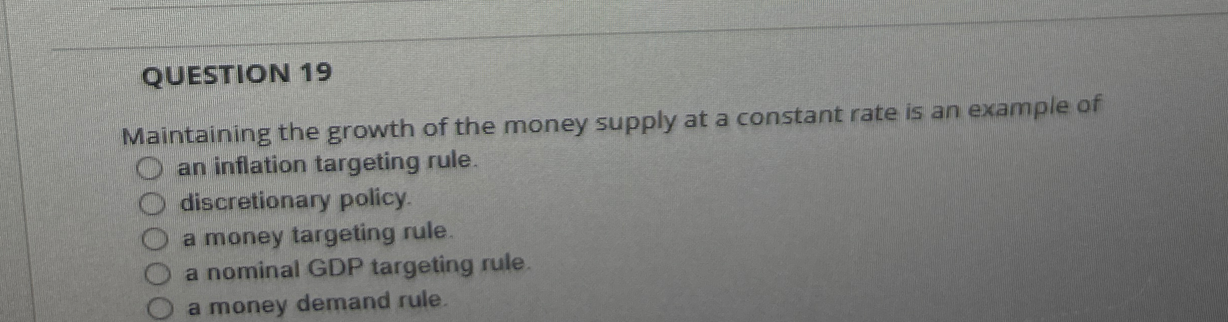 Solved QUESTION 19Maintaining the growth of the money supply | Chegg.com
