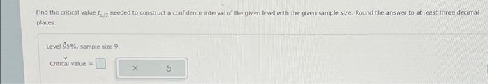 Solved Find the critical value f/2 needed to construct a | Chegg.com