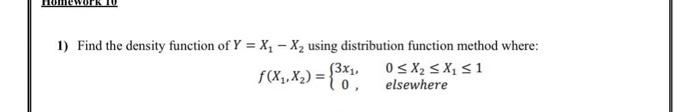 Solved 1) Find the density function of Y=X1−X2 using | Chegg.com