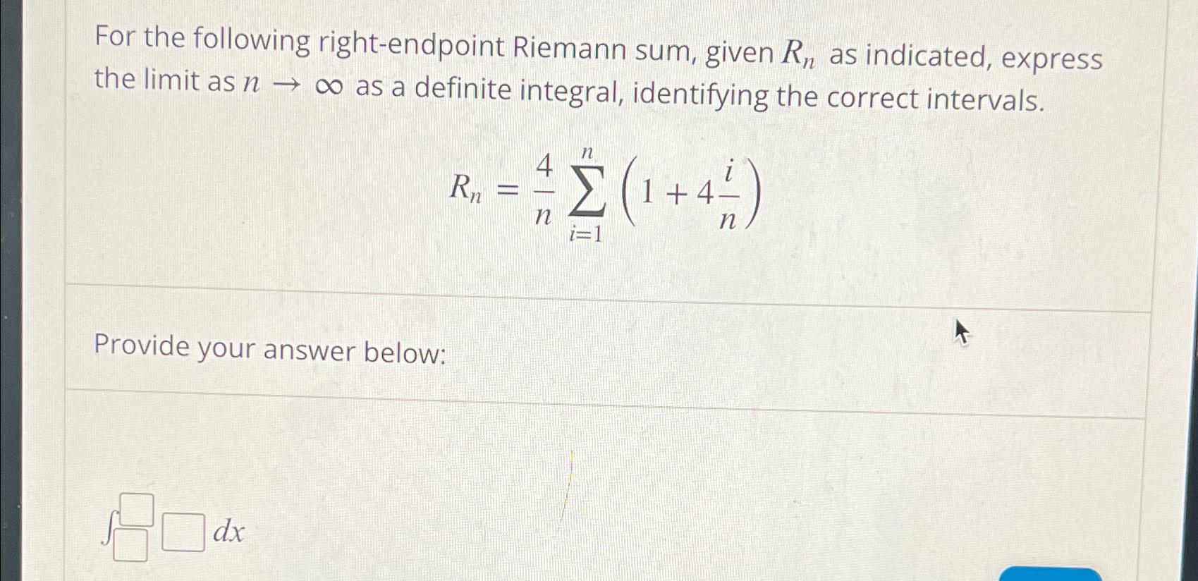 Solved For the following right-endpoint Riemann sum, given | Chegg.com