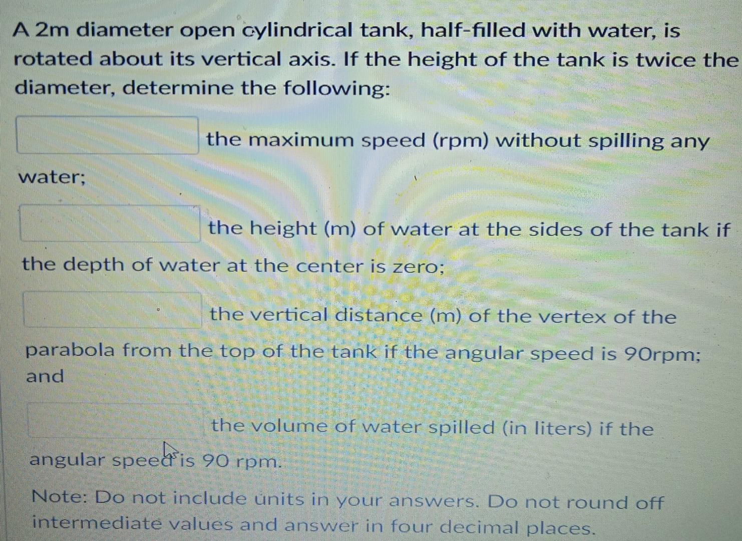 Solved A 2m diameter open cylindrical tank, half-filled with | Chegg.com