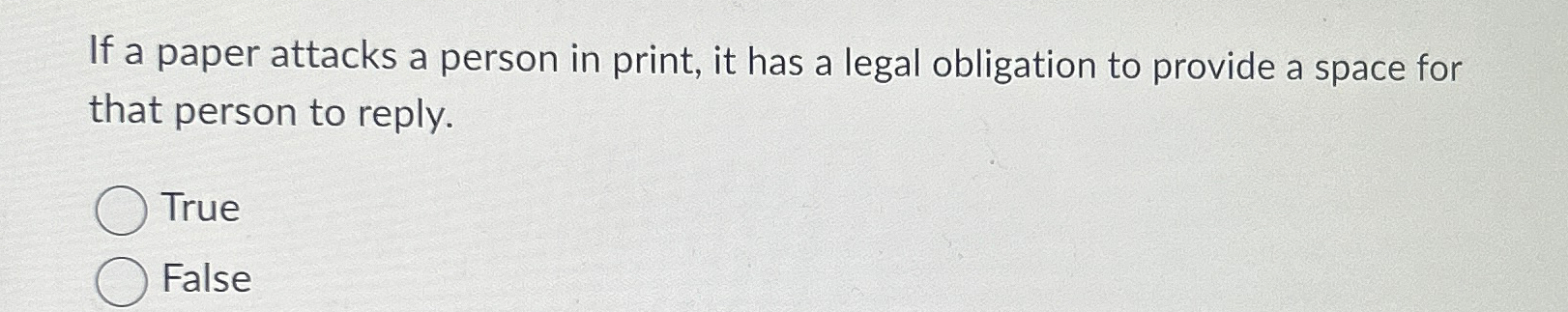 Solved If a paper attacks a person in print, it has a legal | Chegg.com