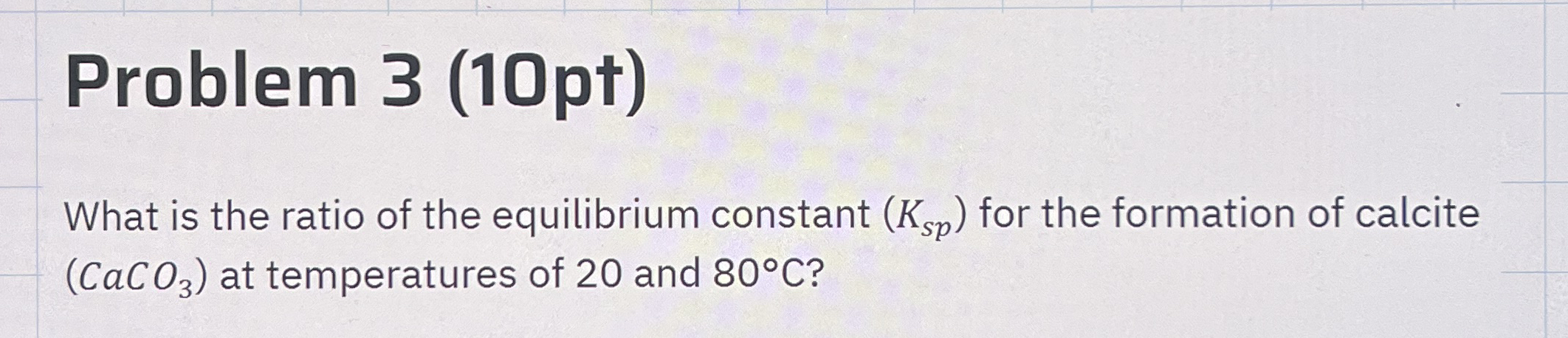 Solved Problem 3 (10pt)What is the ratio of the equilibrium | Chegg.com