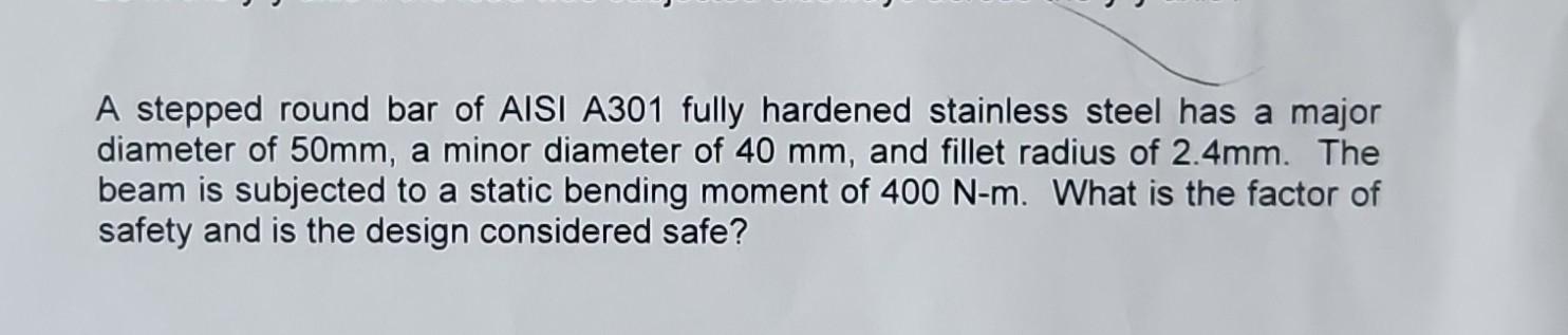 Solved A stepped round bar of AISI A301 fully hardened | Chegg.com