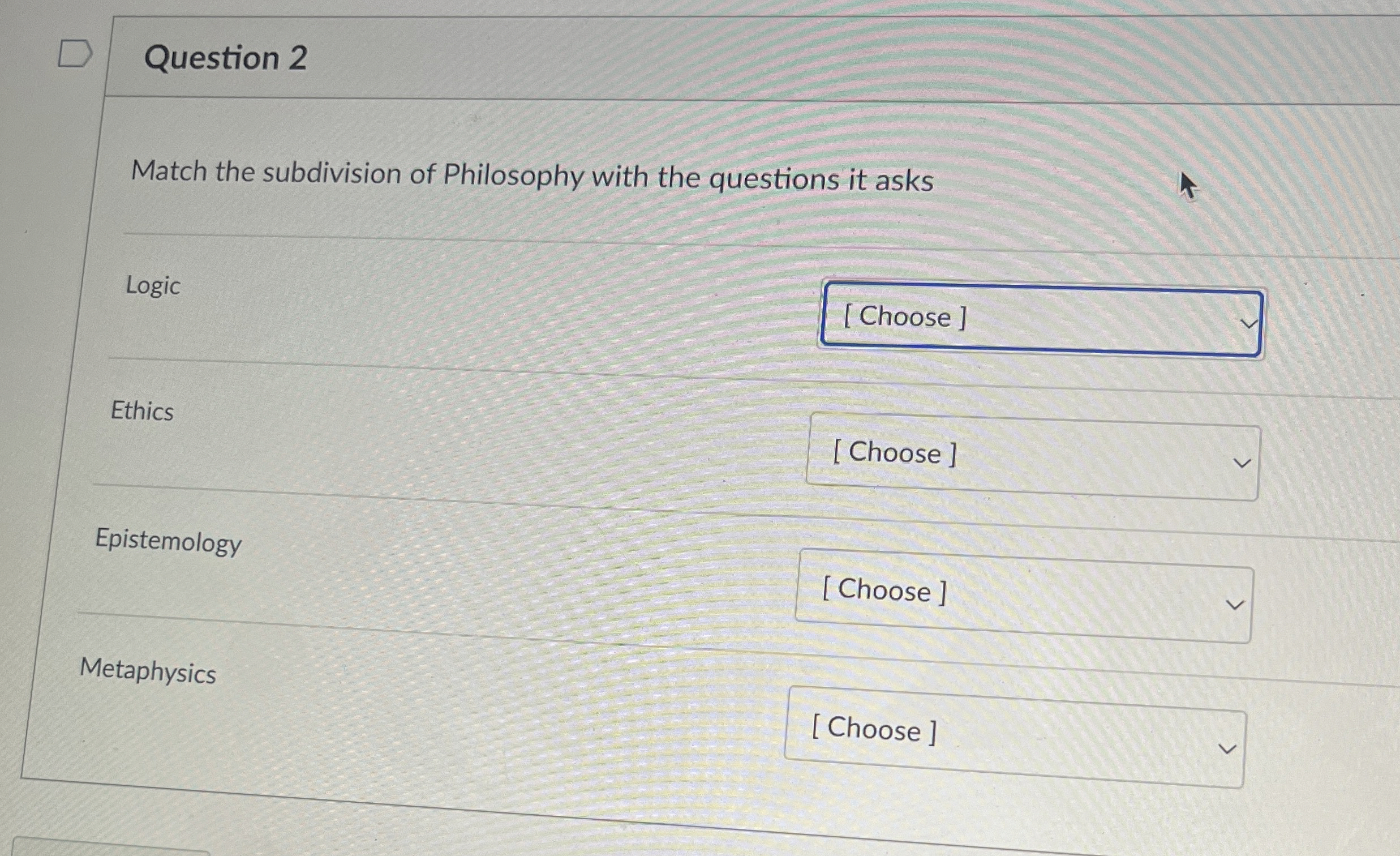 Question 2Match the subdivision of Philosophy with | Chegg.com