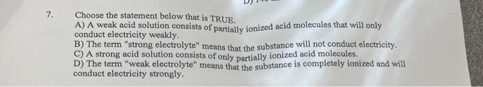 Solved Choose the statement below that is TRUE. A) A weak | Chegg.com