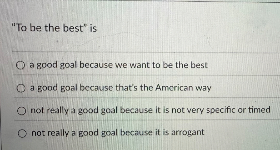 Solved "To be the best" is\geoquad a good goal because we | Chegg.com