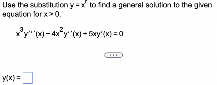 Solved Use the substitution y=xr ﻿to find a general solution | Chegg.com