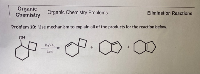 Solved Chemistry Organic Chemistry Problems Elimination | Chegg.com