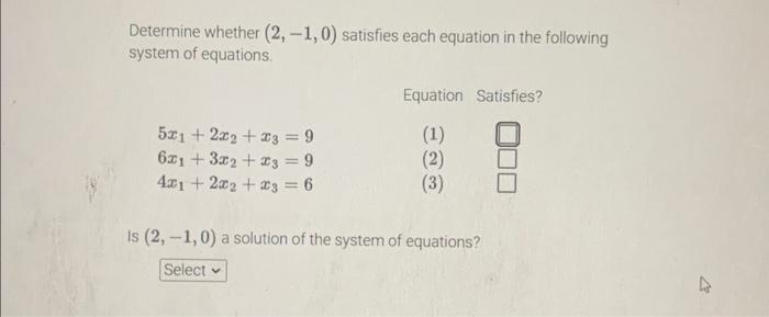Solved Determine whether (2,−1,0) satisfies each equation in | Chegg.com