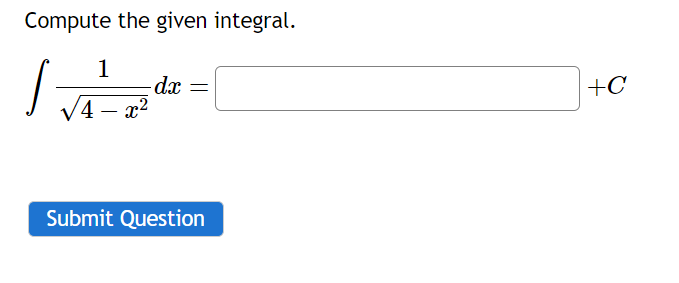 Solved Compute the given integral.∫﻿﻿14-x22dx=1+C | Chegg.com