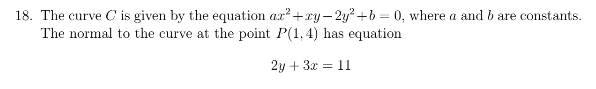 Solved The curve C ﻿is given by the equation ax2+xy-2y2+b=0, | Chegg.com