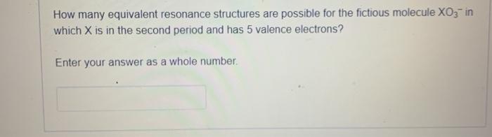 Solved How many equivalent resonance structures are possible | Chegg.com
