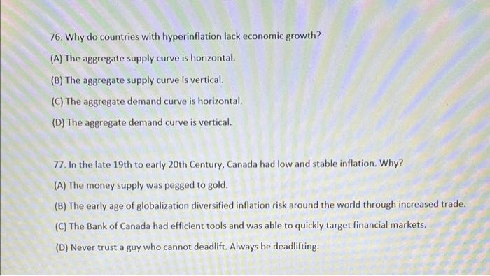 [Solved]: 76. Why do countries with hyperinflation lack eco