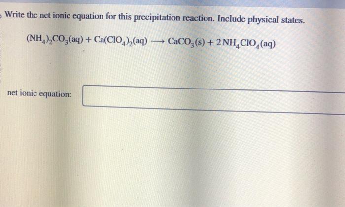 Solved Write the net ionic equation for this precipitation | Chegg.com