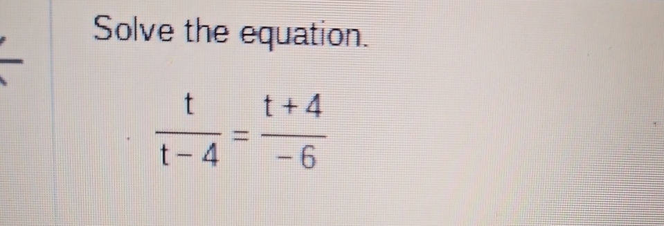 Solved Solve The Equation Tt 4 T 4 6