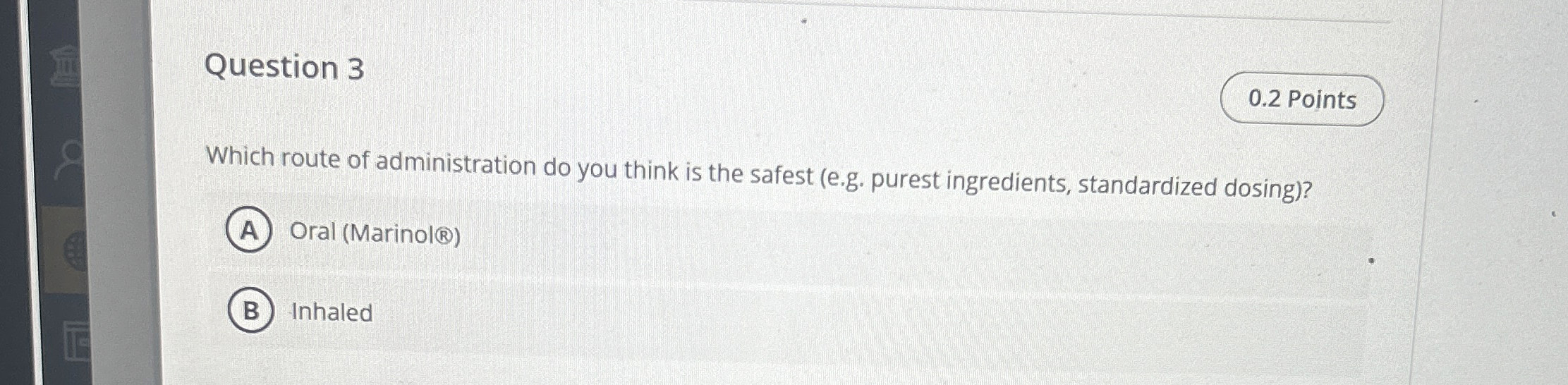 Solved Question 3Which route of administration do you think | Chegg.com