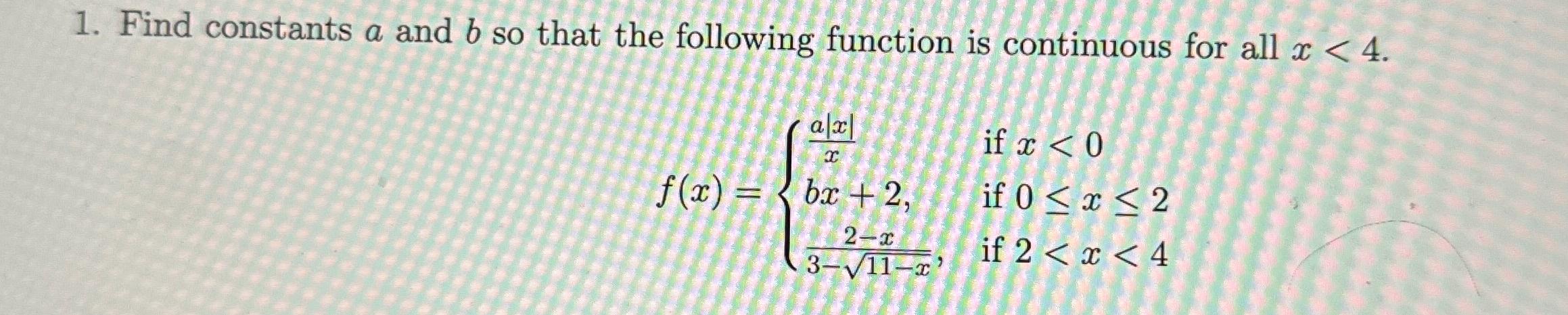 Find constants a and b ﻿so that the following | Chegg.com