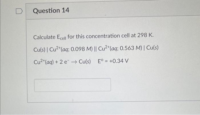 Solved Calculate Ecell for this concentration cell at 298 | Chegg.com