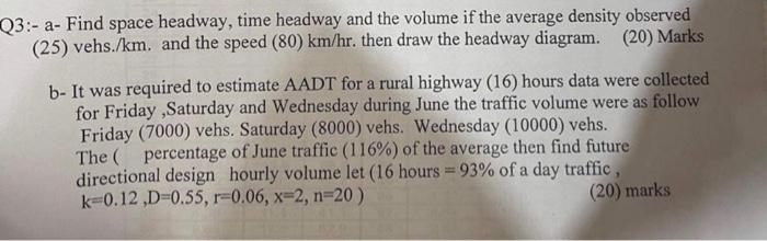Solved a- 23:- a- Find space headway, time headway and the | Chegg.com