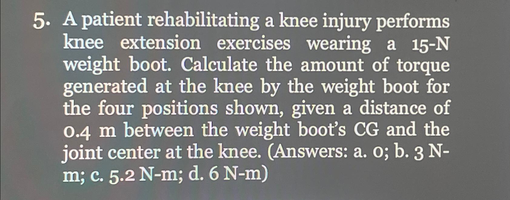 Solved A patient rehabilitating a knee injury performs knee | Chegg.com