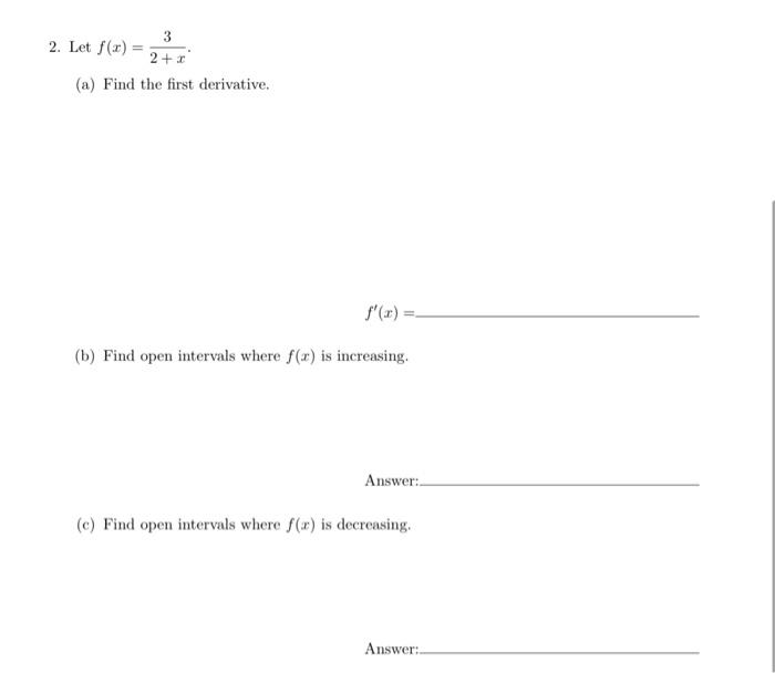 Solved 2. Let f(x)=2+x3 (a) Find the first derivative, | Chegg.com