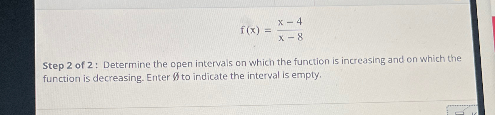 Solved f(x)=x-4x-8Step 2 ﻿of 2: Determine the open intervals | Chegg.com