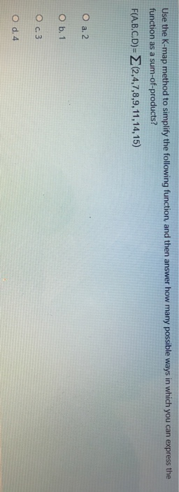 Solved Use the K-map method to simplify the following | Chegg.com