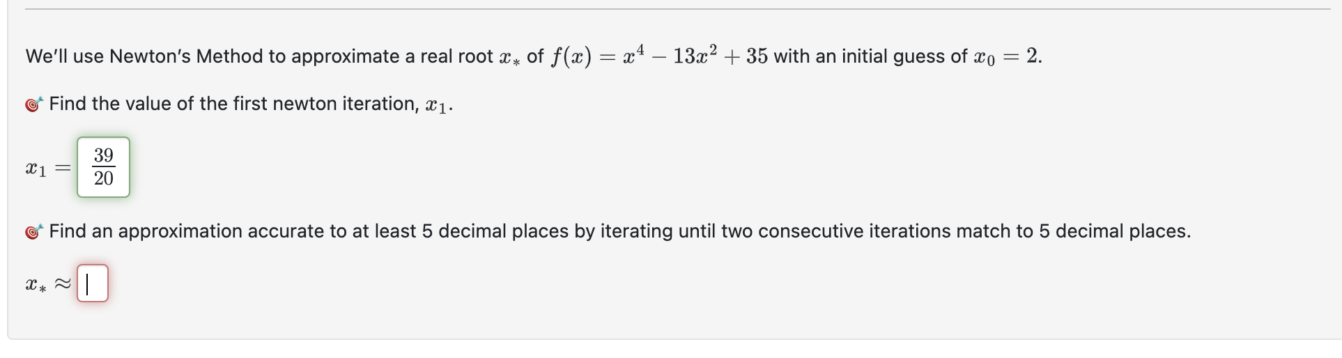 Solved Well Use Newtons Method To Approximate A Real Root