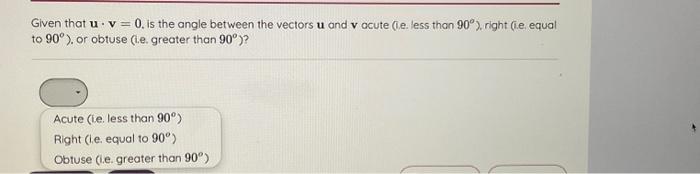 Solved Given that \\( \\mathbf{u} \\cdot \\mathbf{v}=0 \\), | Chegg.com