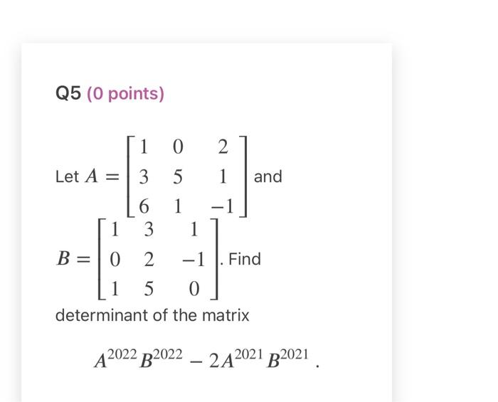 Solved Q5 (0 points) 1 0 2 = 5 1 and Let A = 3 6 1 3 1 -1 | Chegg.com