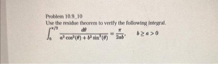 Solved Problem 10.9_10 Use the residue theorem to verify the | Chegg.com