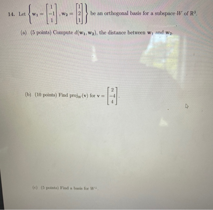 Solved 14. Let w1 = -1 W2 = 2 be an orthogonal basis for a | Chegg.com
