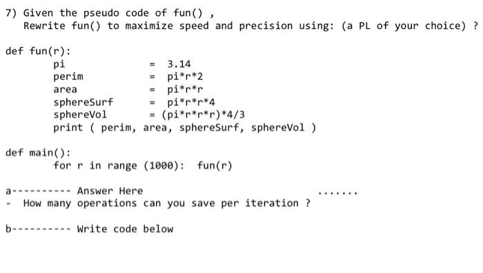 Solved 7) Given the pseudo code of fun (), Rewrite fun() to | Chegg.com