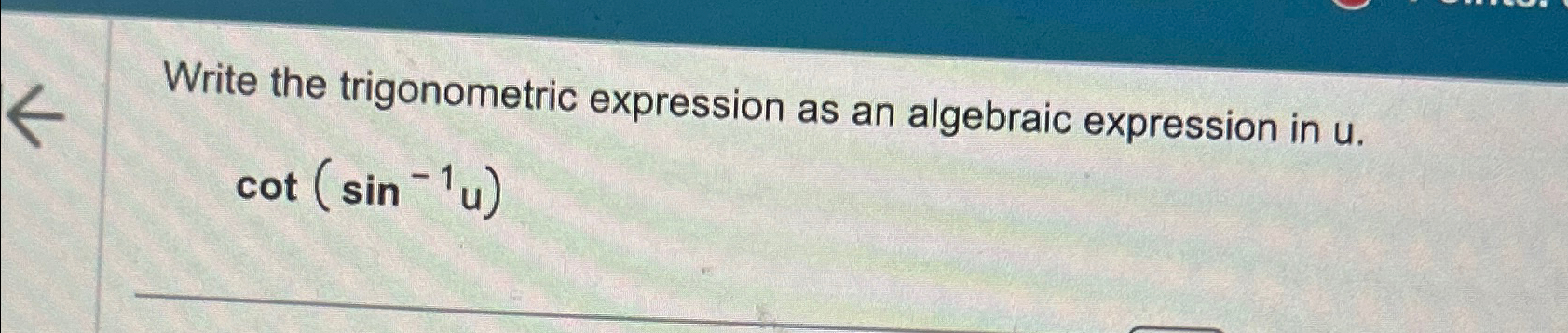 Solved Write the trigonometric expression as an algebraic | Chegg.com