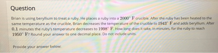 Solved Question Brian is using beryllium to treat a ruby. He | Chegg.com