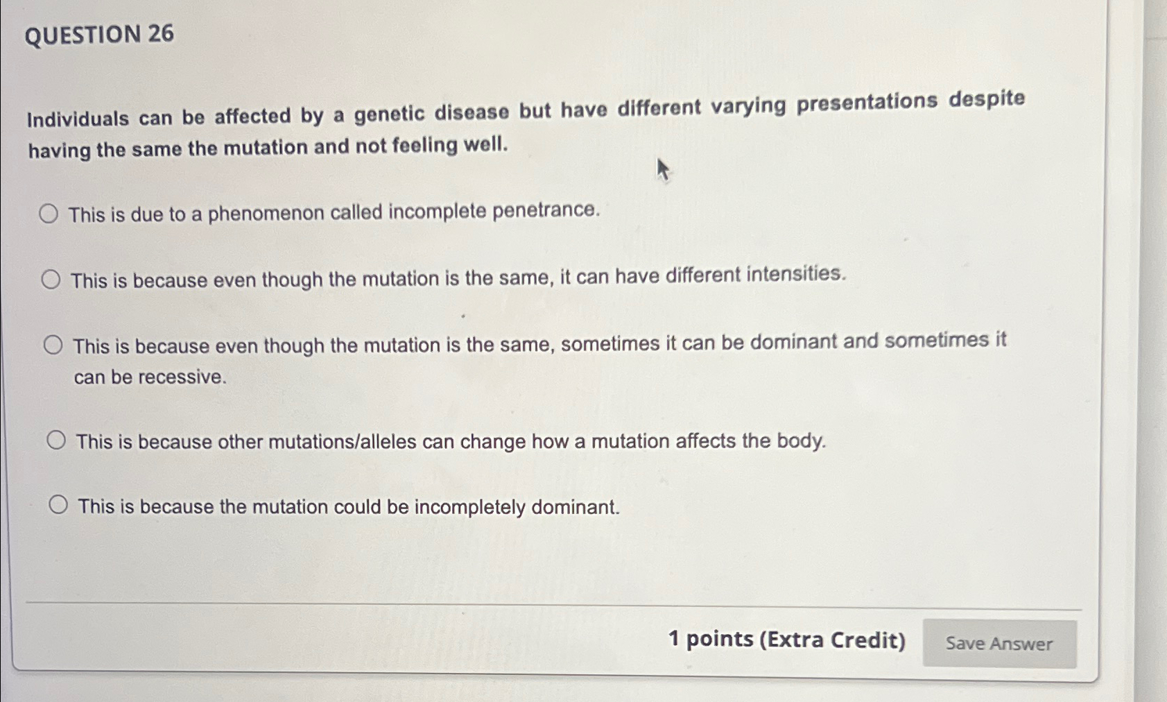 Solved QUESTION 26Individuals can be affected by a genetic | Chegg.com