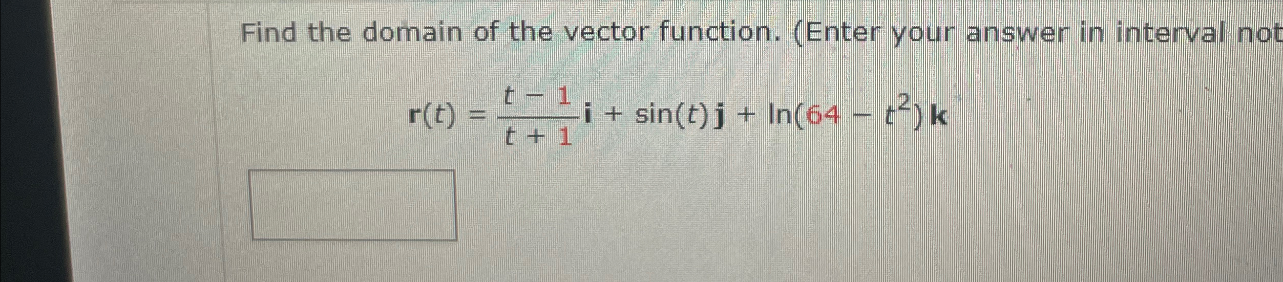 Solved Find the domain of the vector function. (Enter your | Chegg.com