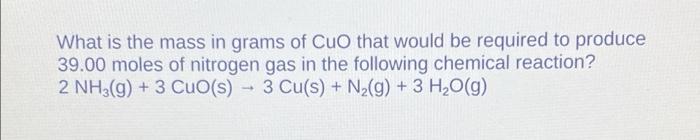 Solved What is the mass in grams of CuO that would be | Chegg.com