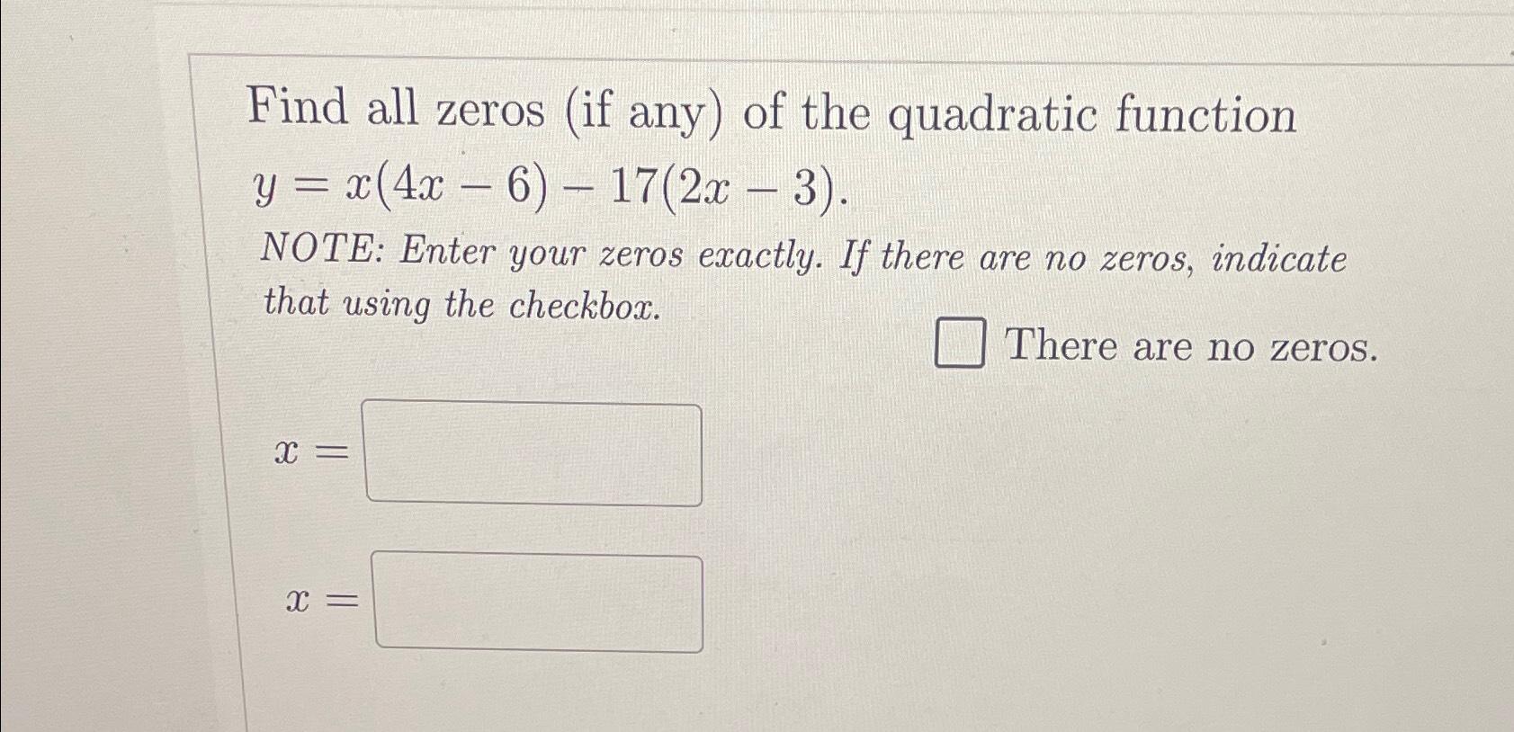 Solved Find all zeros (if any) ﻿of the quadratic | Chegg.com