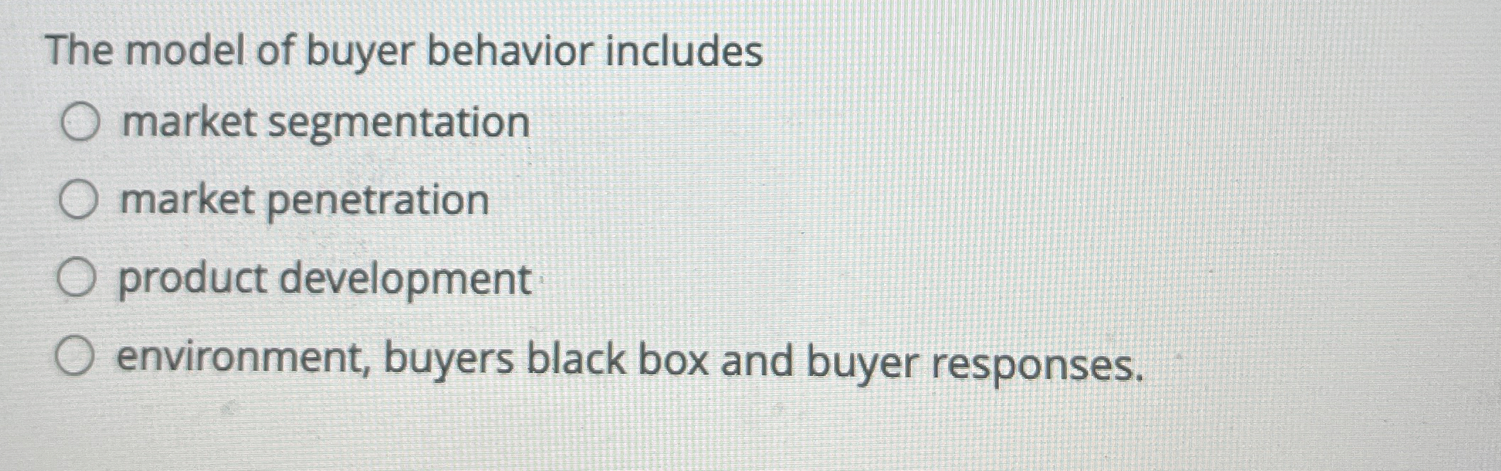 Solved The model of buyer behavior includesmarket | Chegg.com