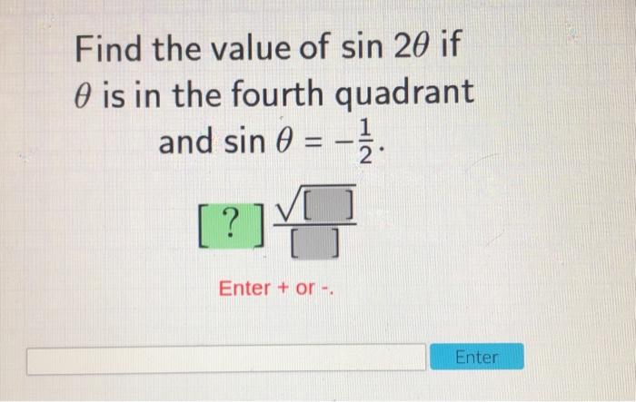 Solved Find the value of sin 20 if O is in the fourth | Chegg.com