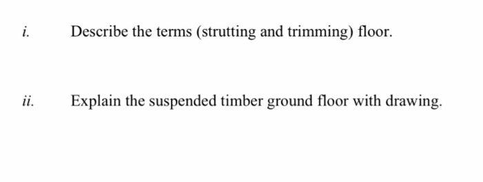 Solved i. Describe the terms (strutting and trimming) floor. | Chegg.com